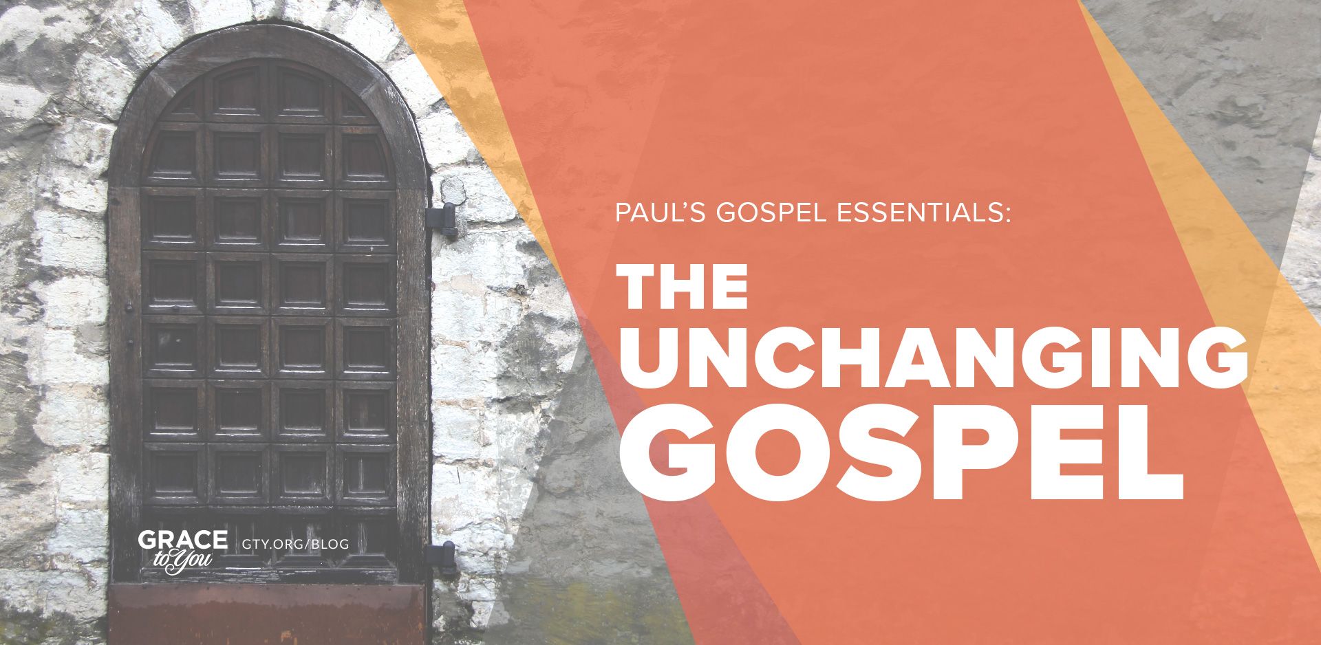 The Unchanging Gospel