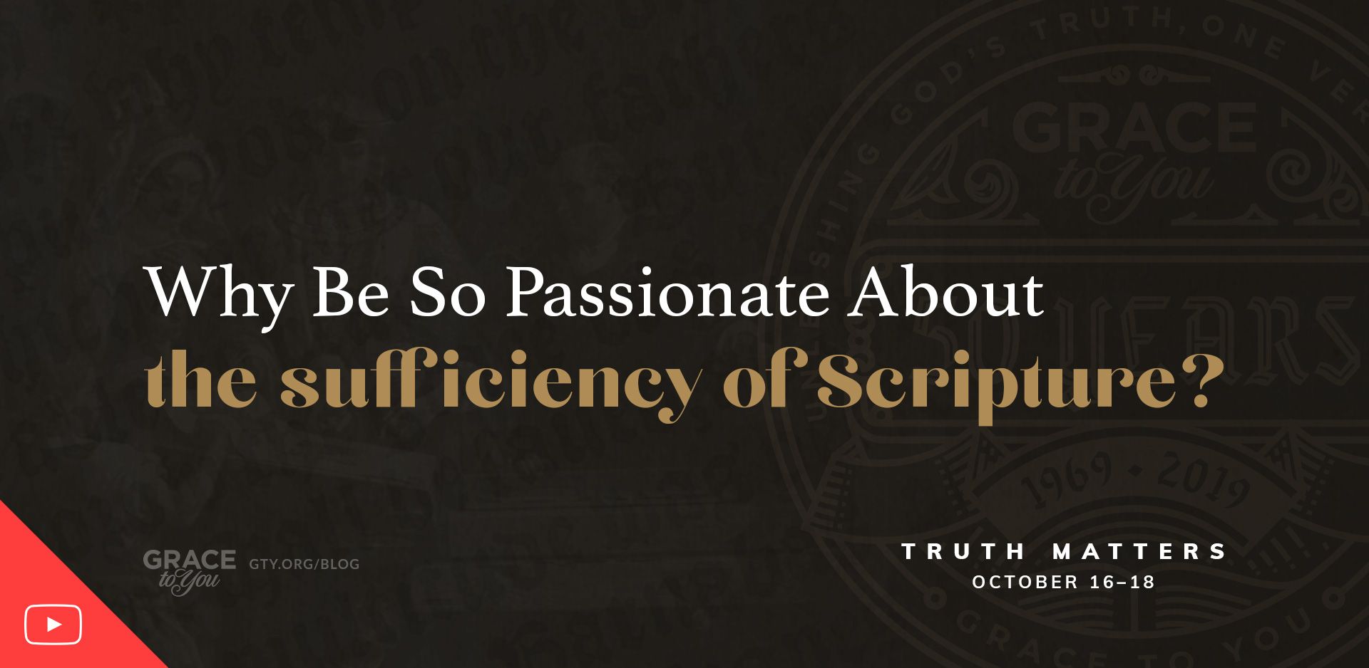 Why Be So Passionate About the Sufficiency of Scripture?