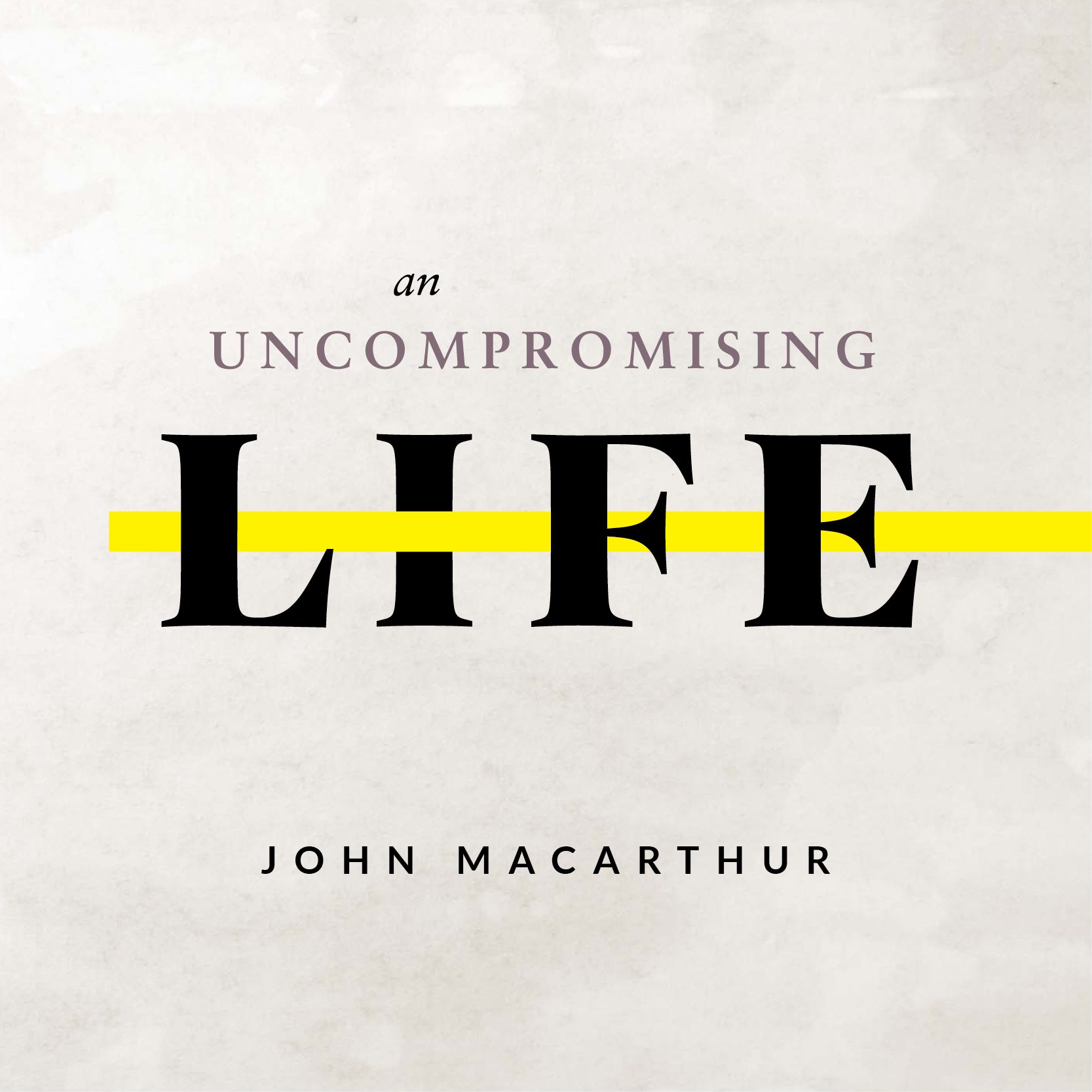 An Uncompromising Life