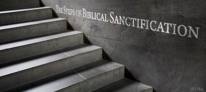 The Steps of Biblical Sanctification