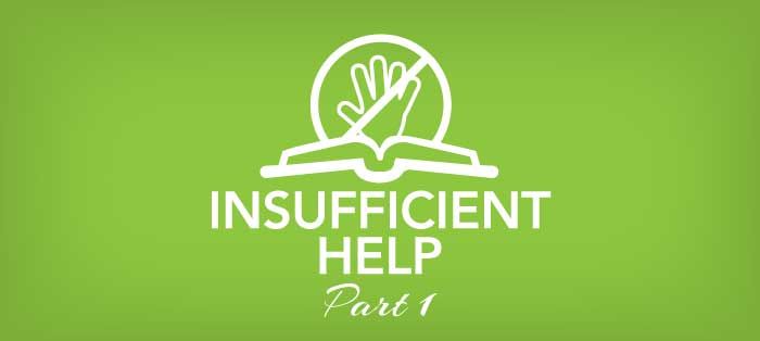 Insufficient Help, Part 1