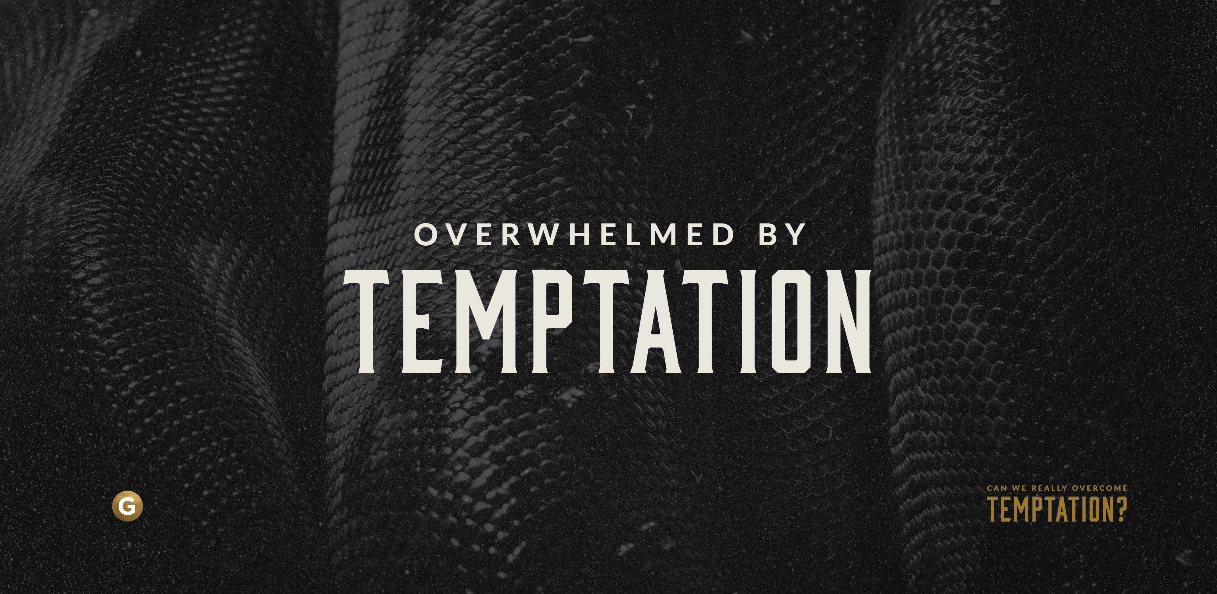 Overwhelmed by Temptation
