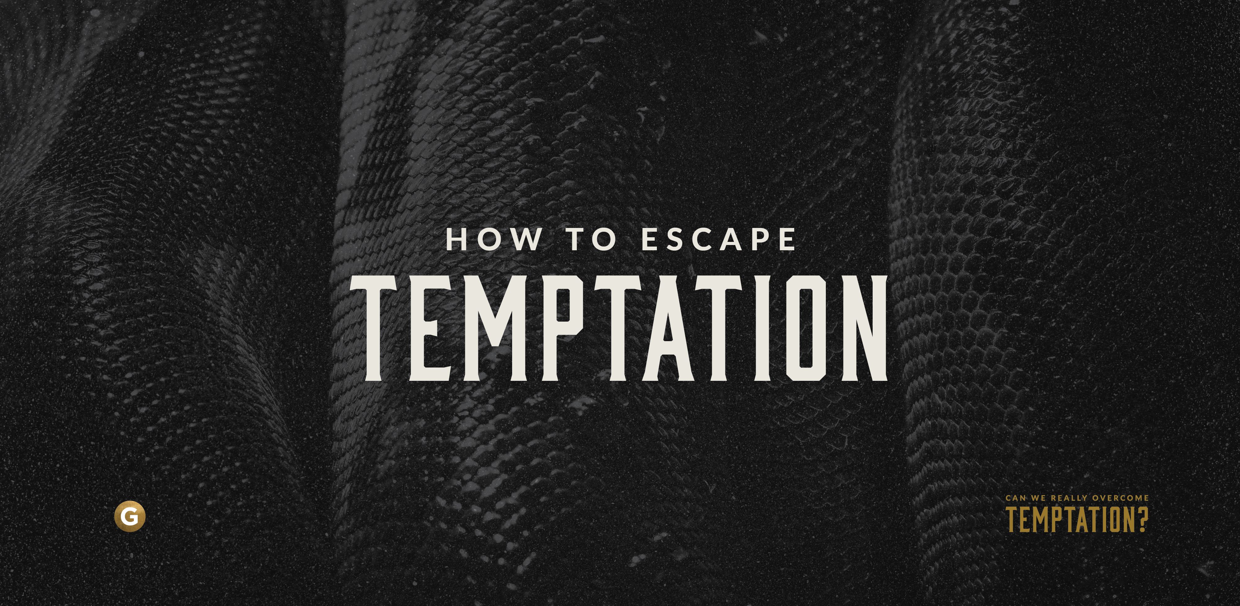How to Escape Temptation