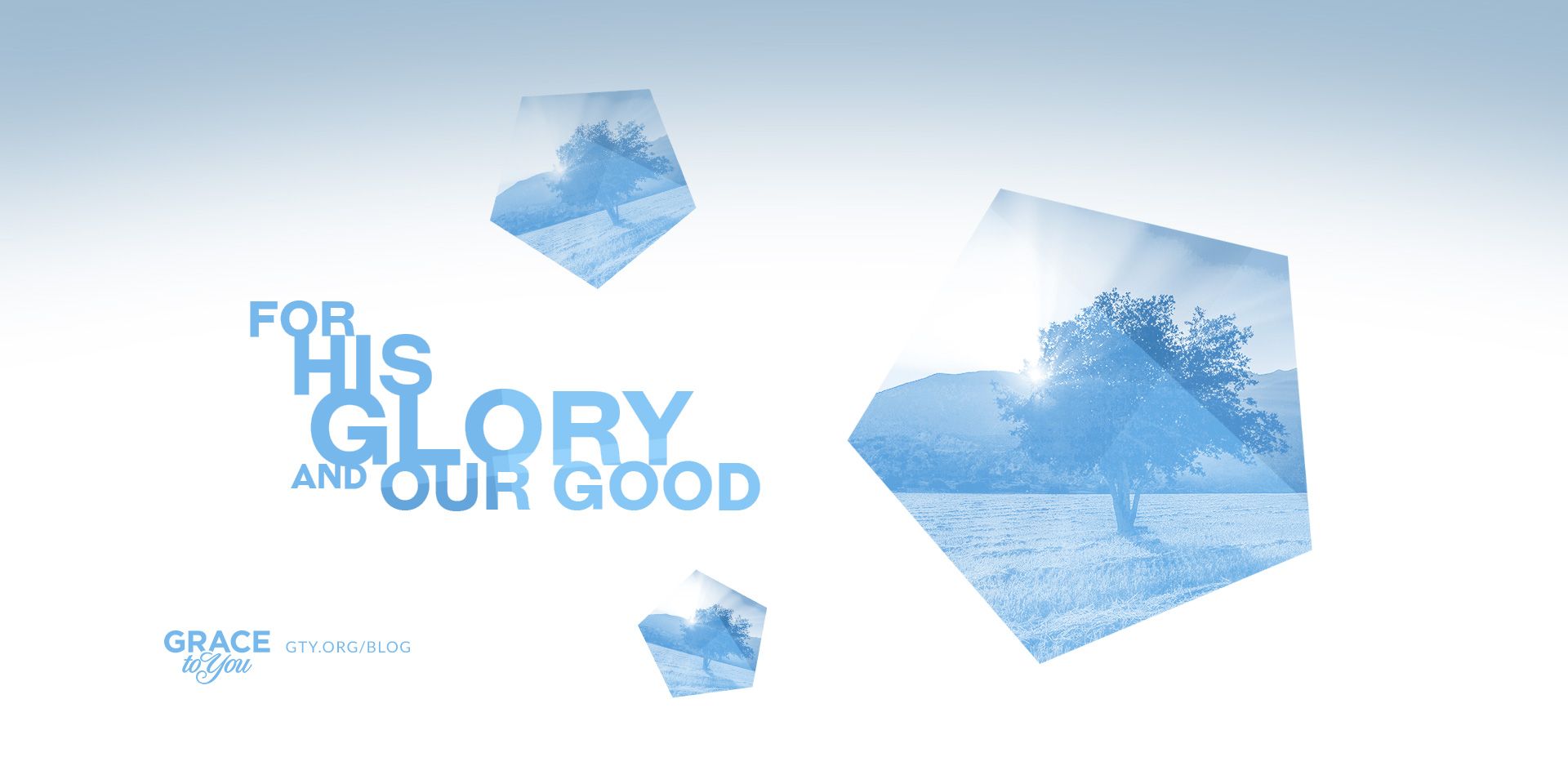 For His Glory and Our Good