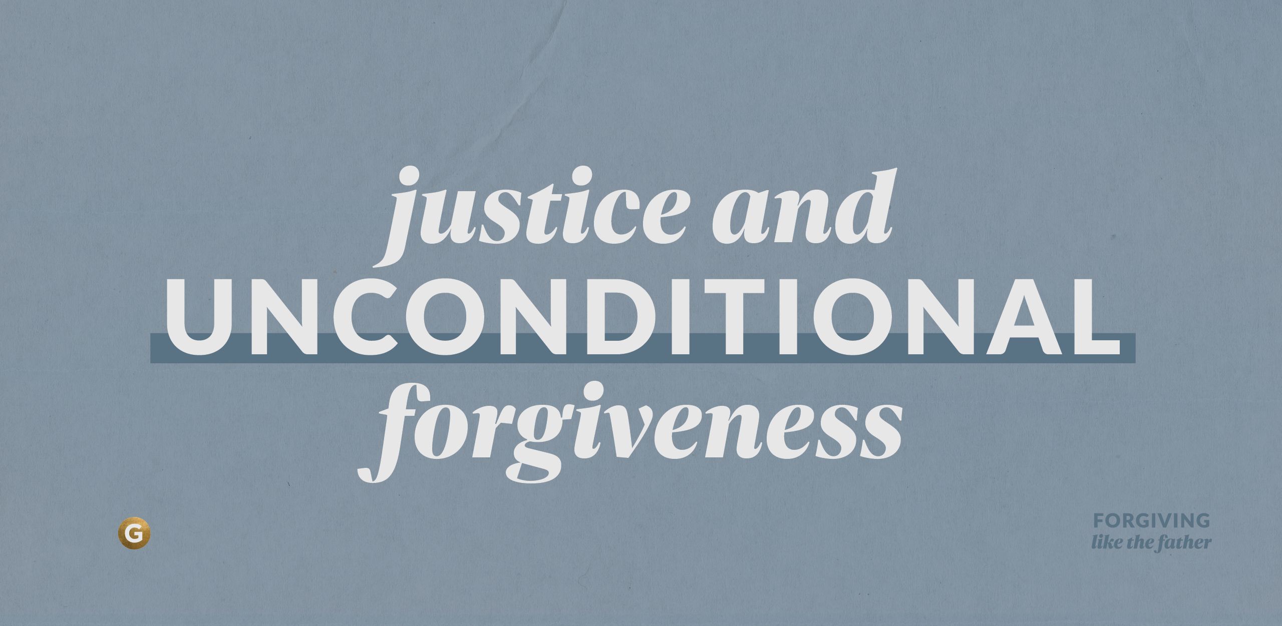 Justice and Unconditional Forgiveness