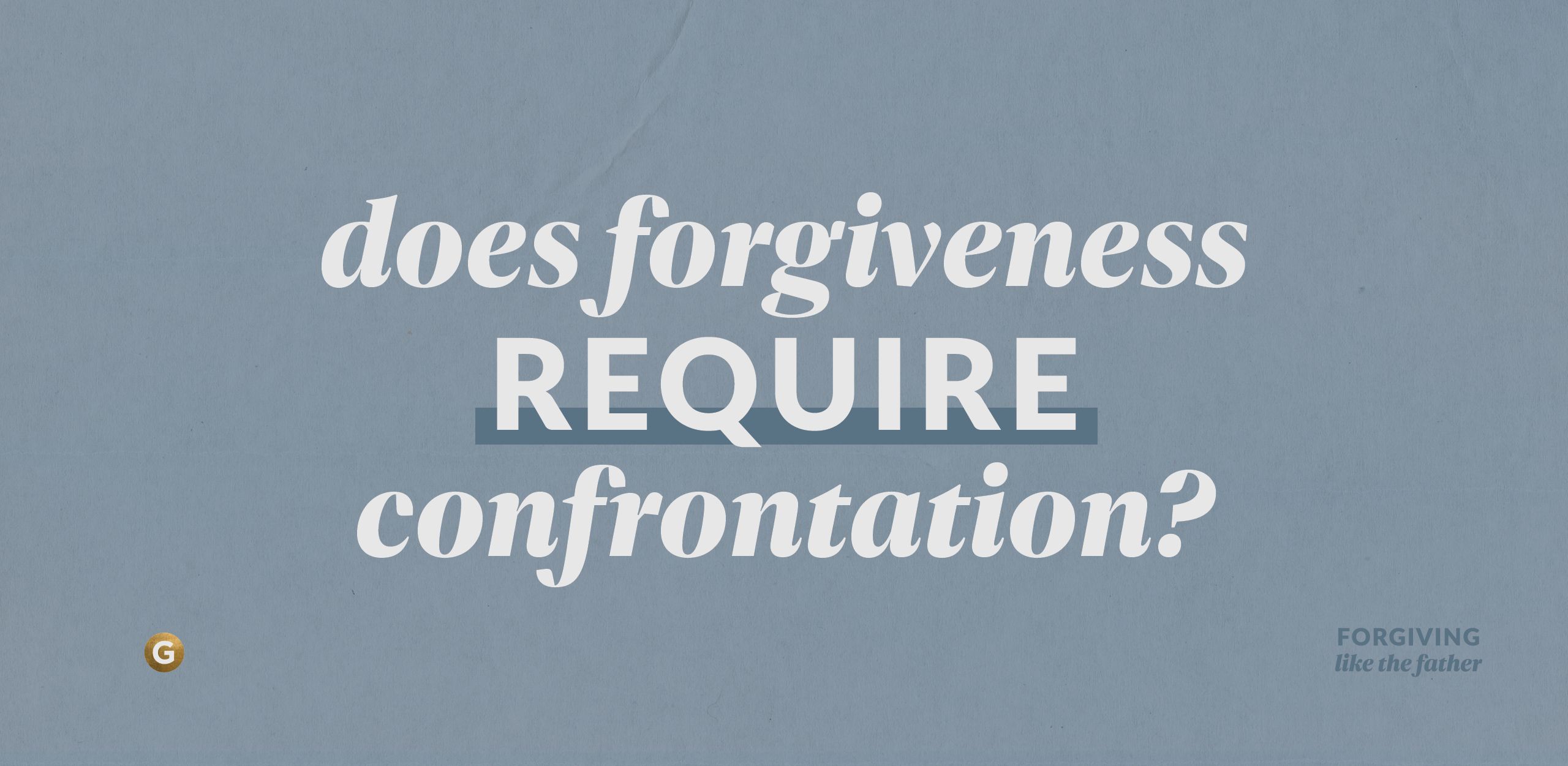 Does Forgiveness Require Confrontation?