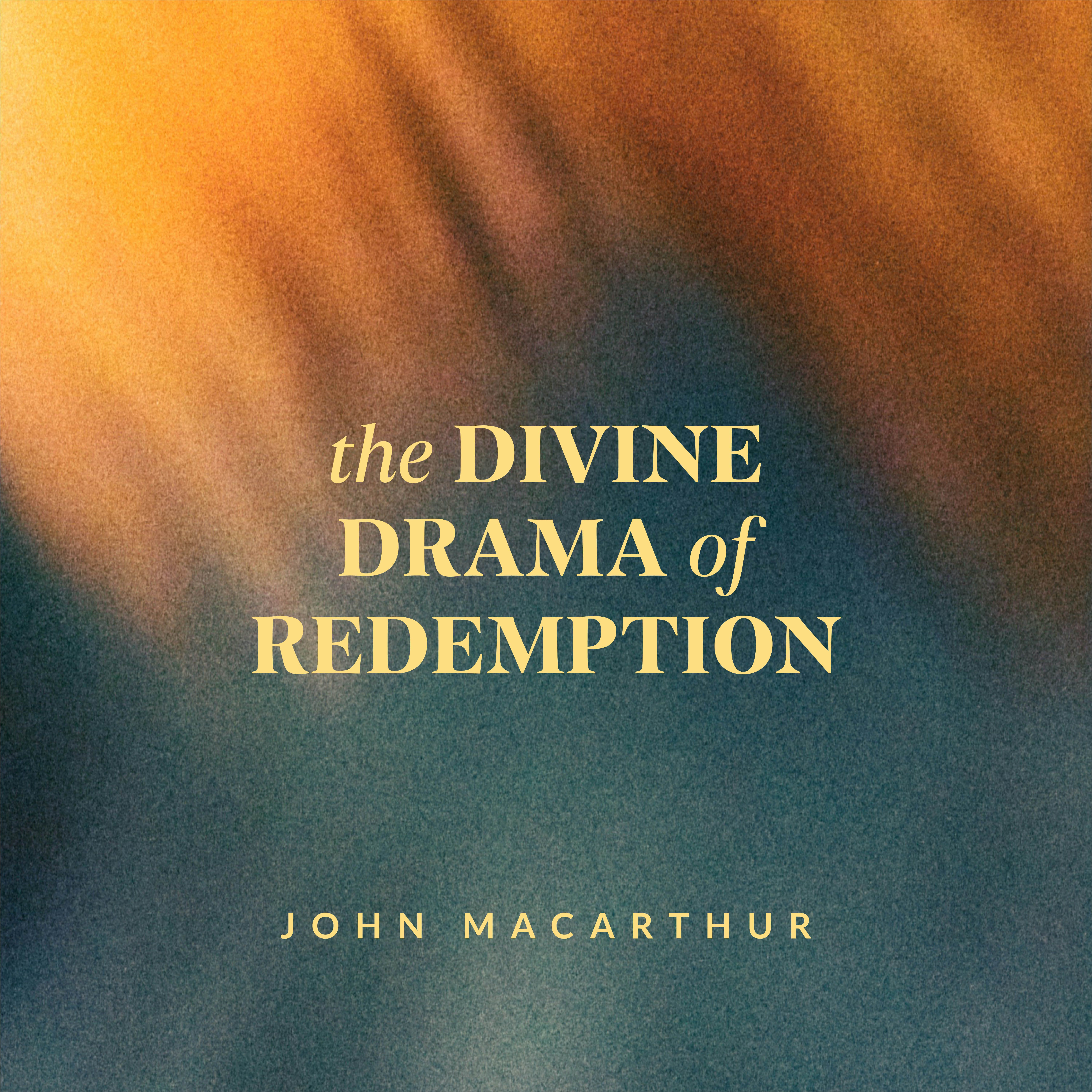 The Divine Drama of Redemption