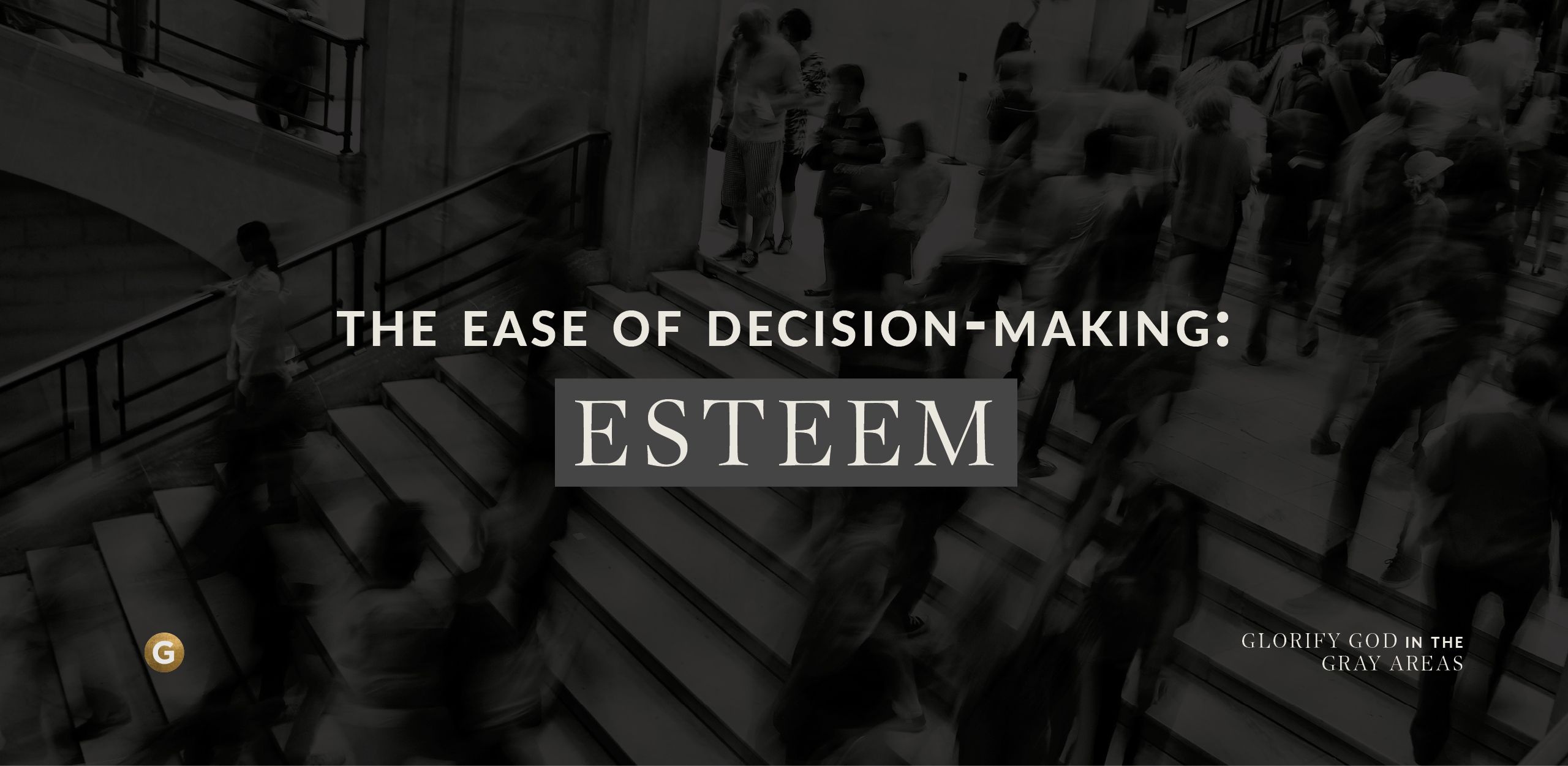 The Ease of Decision Making: Esteem