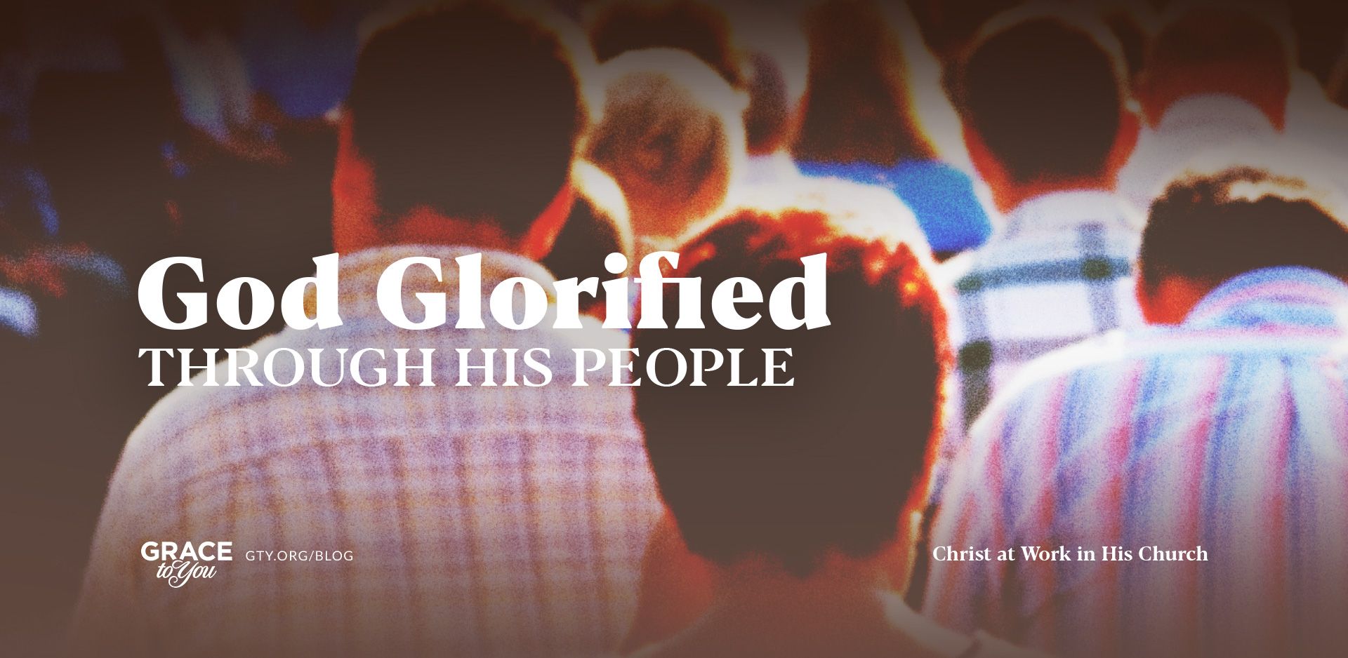 God Glorified Through His People