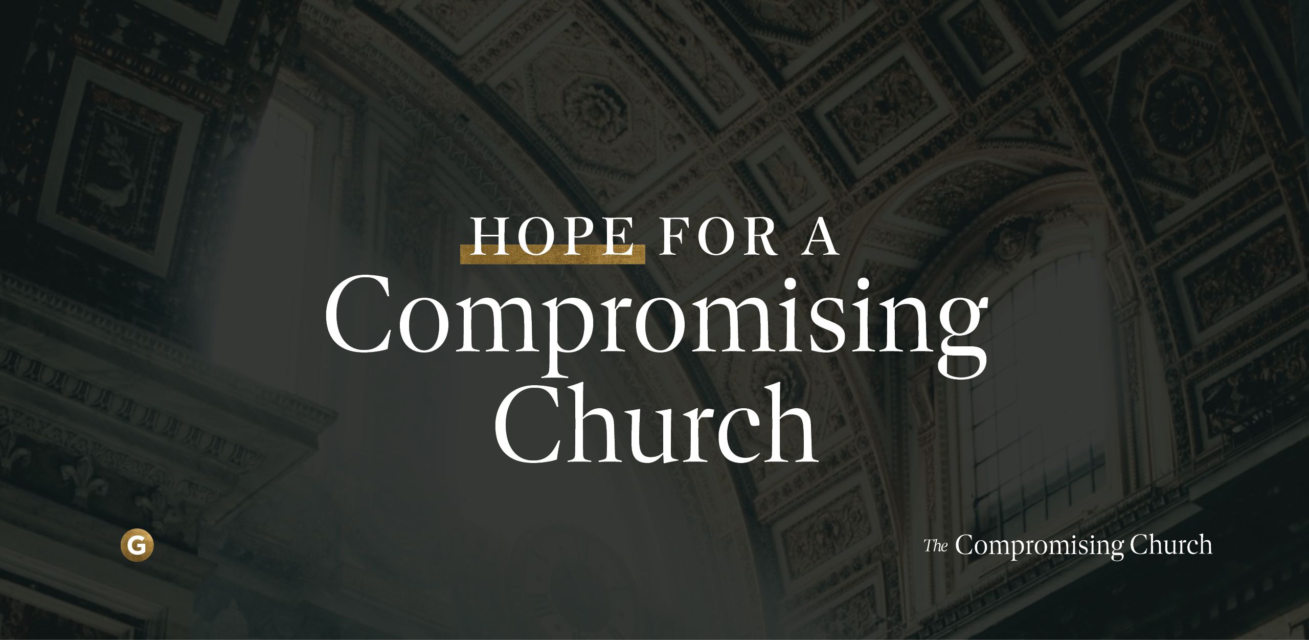 Hope for a Compromising Church
