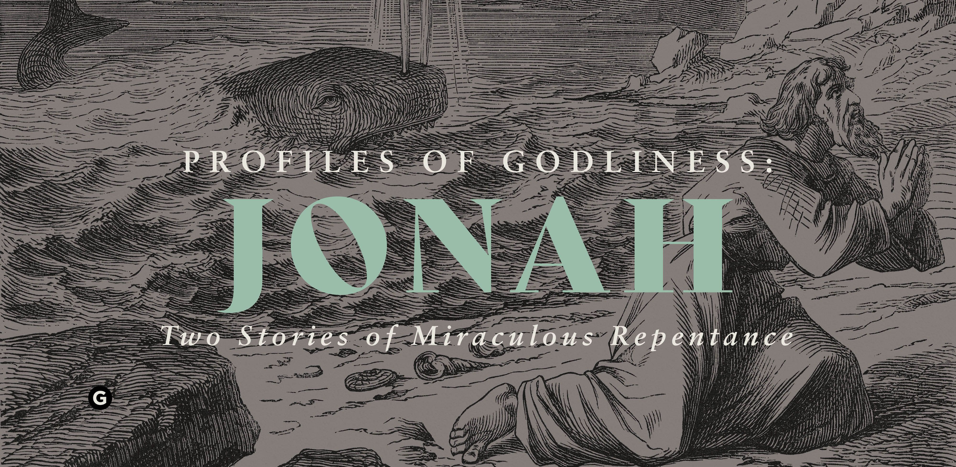 Jonah: Two Stories of Miraculous Repentance