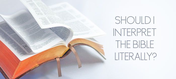 Should I Interpret the Bible Literally?