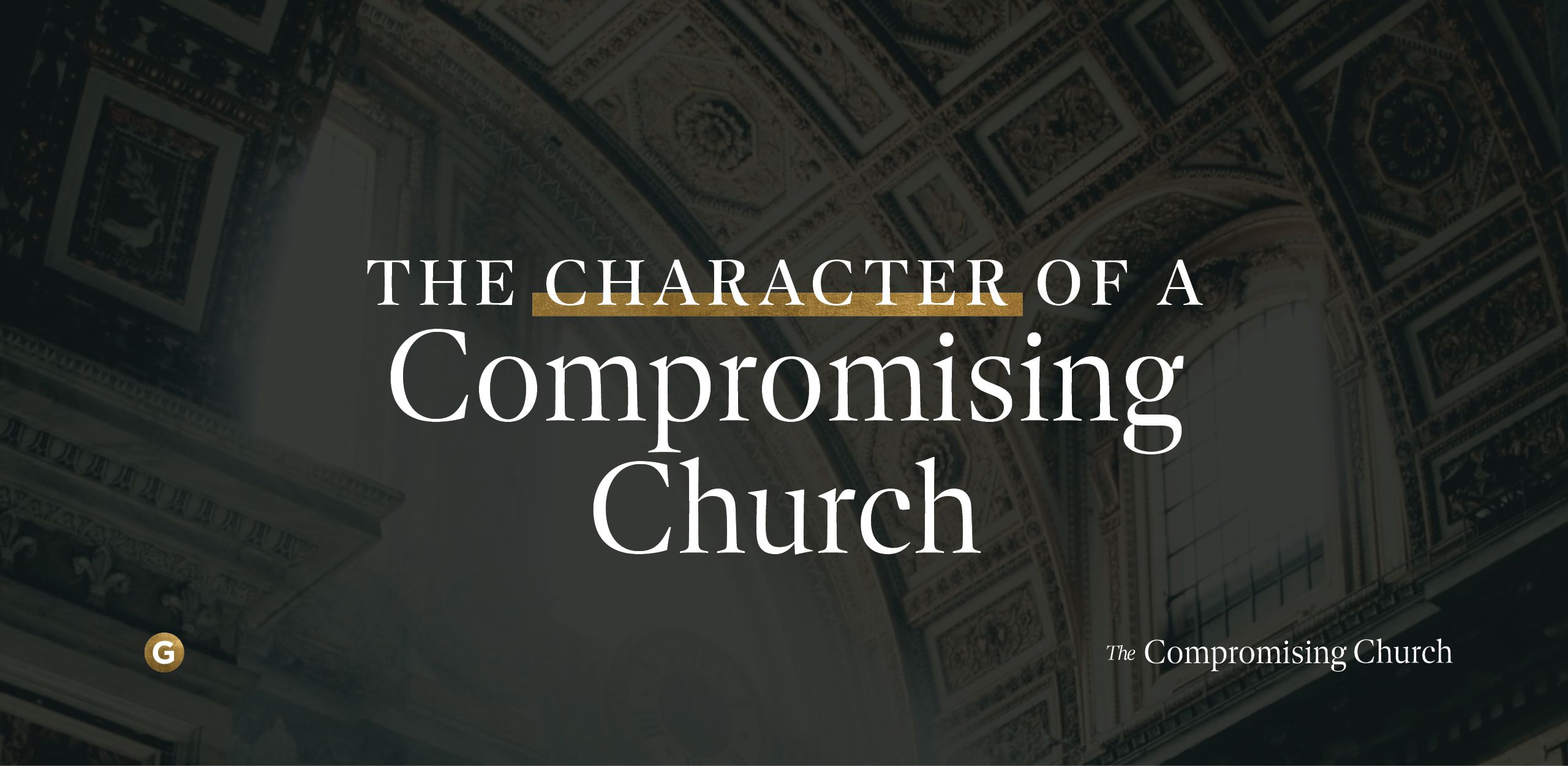 The Character of a Compromising Church