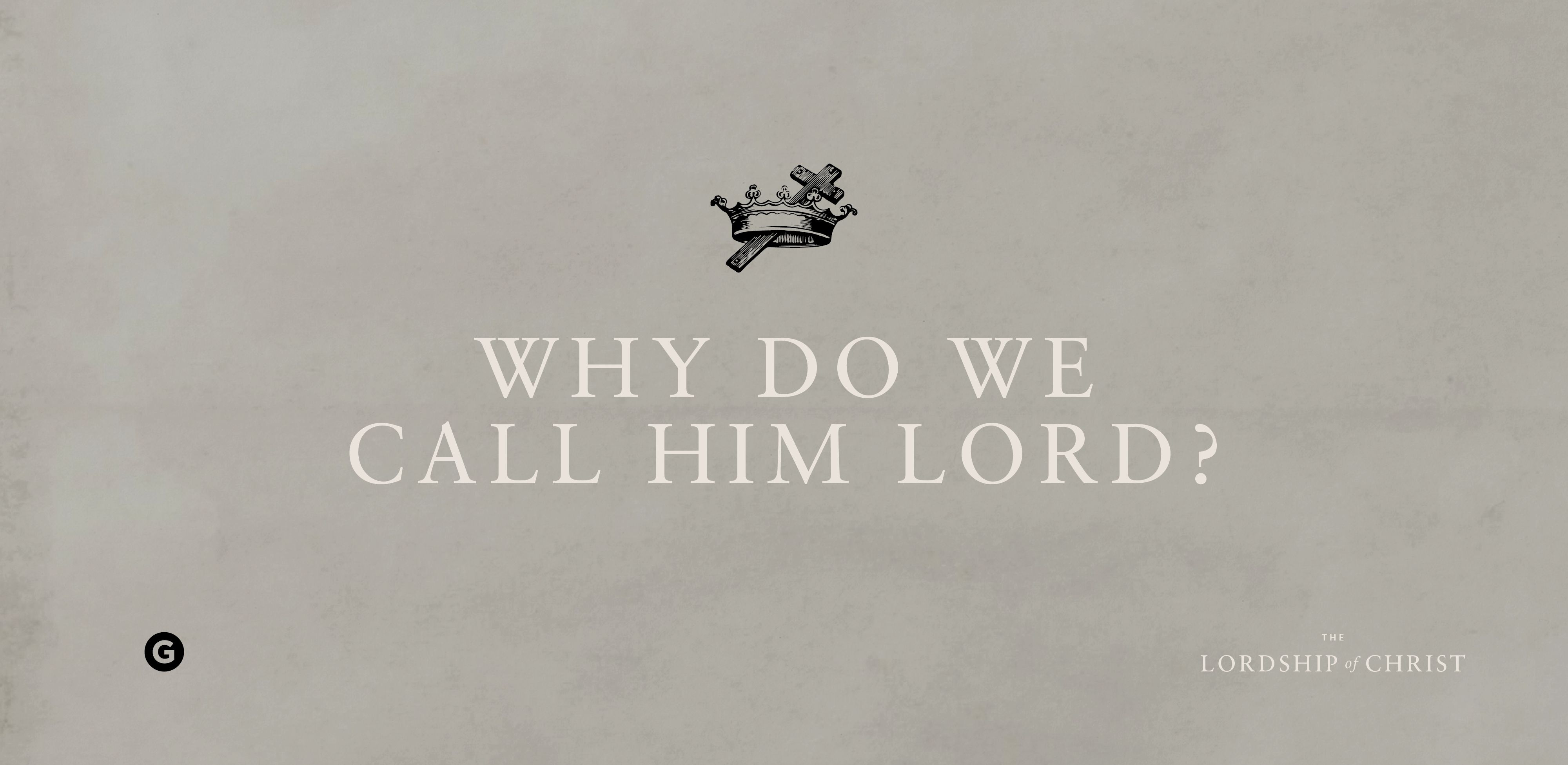 Why Do We Call Him Lord?