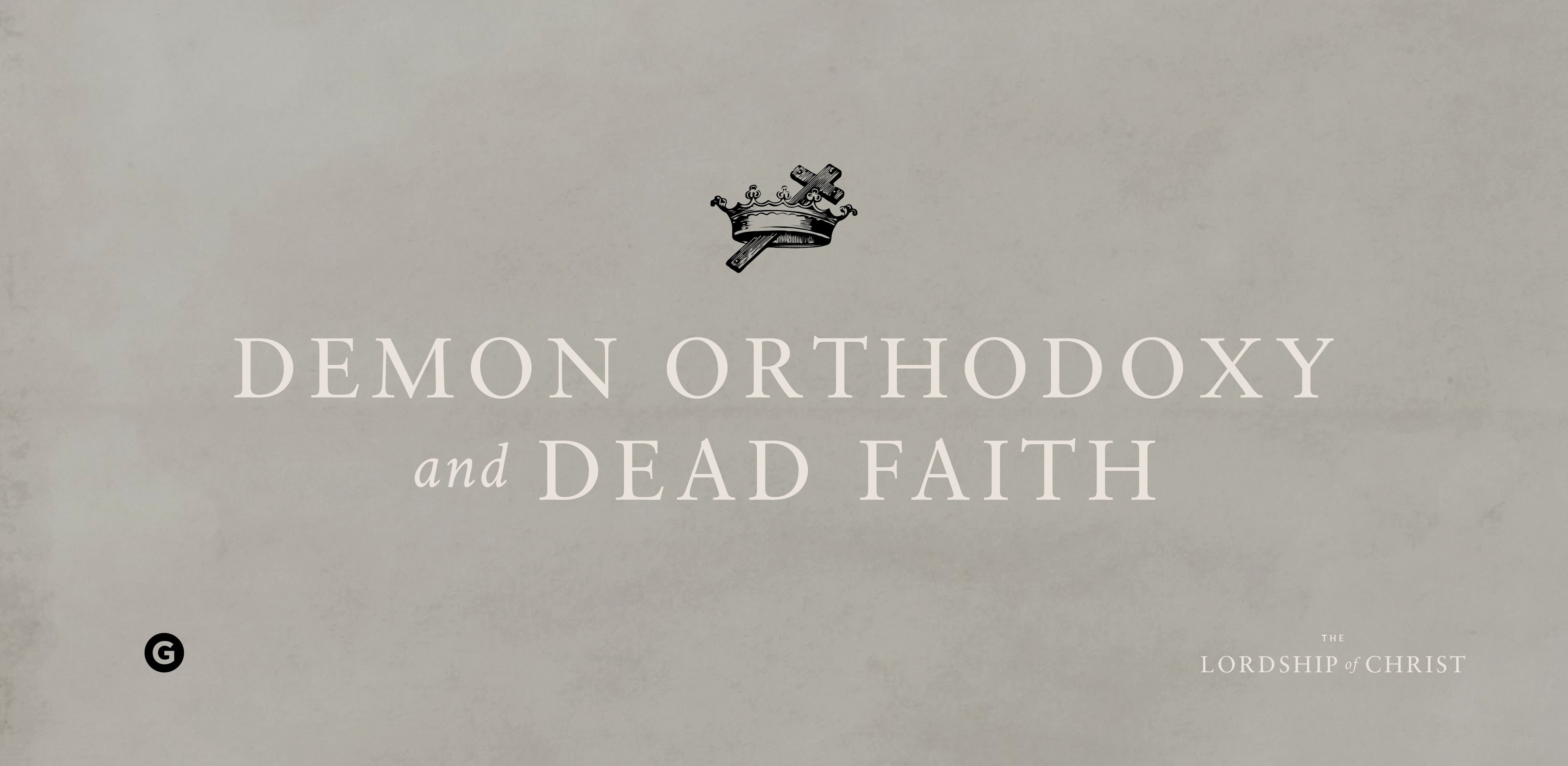 Demonic Orthodoxy and Dead Faith