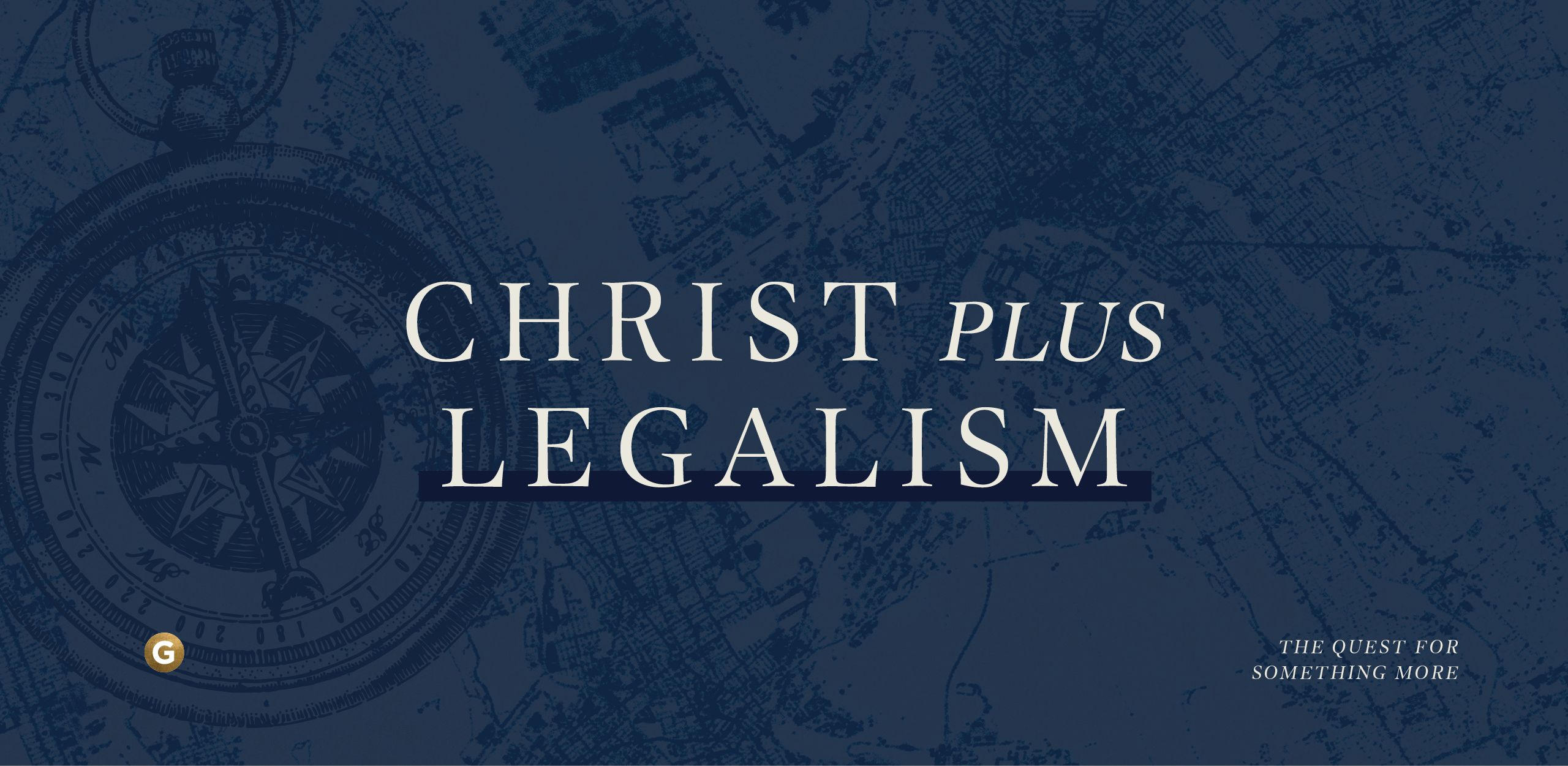 Christ Plus Legalism