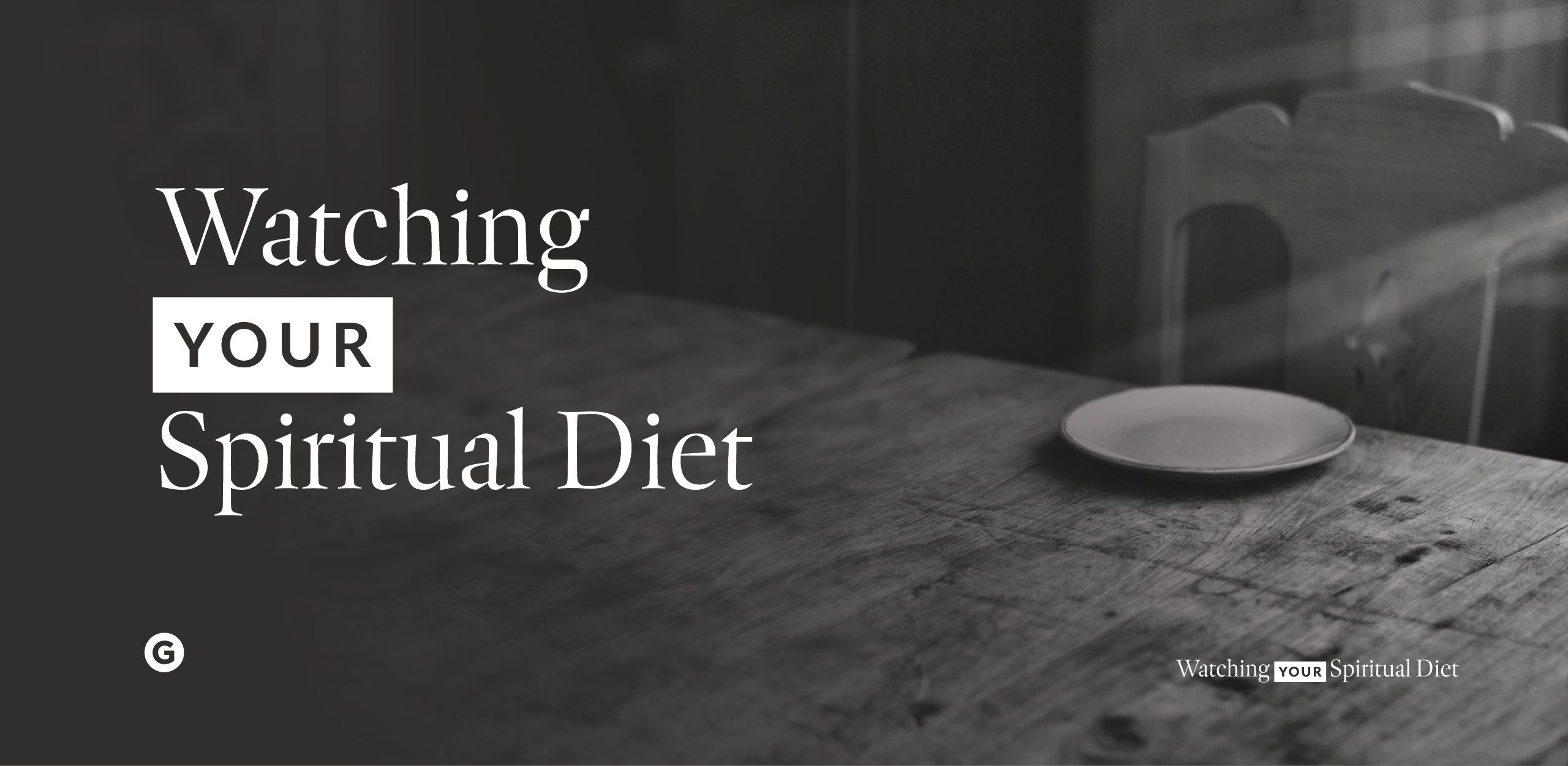 Watching Your Spiritual Diet