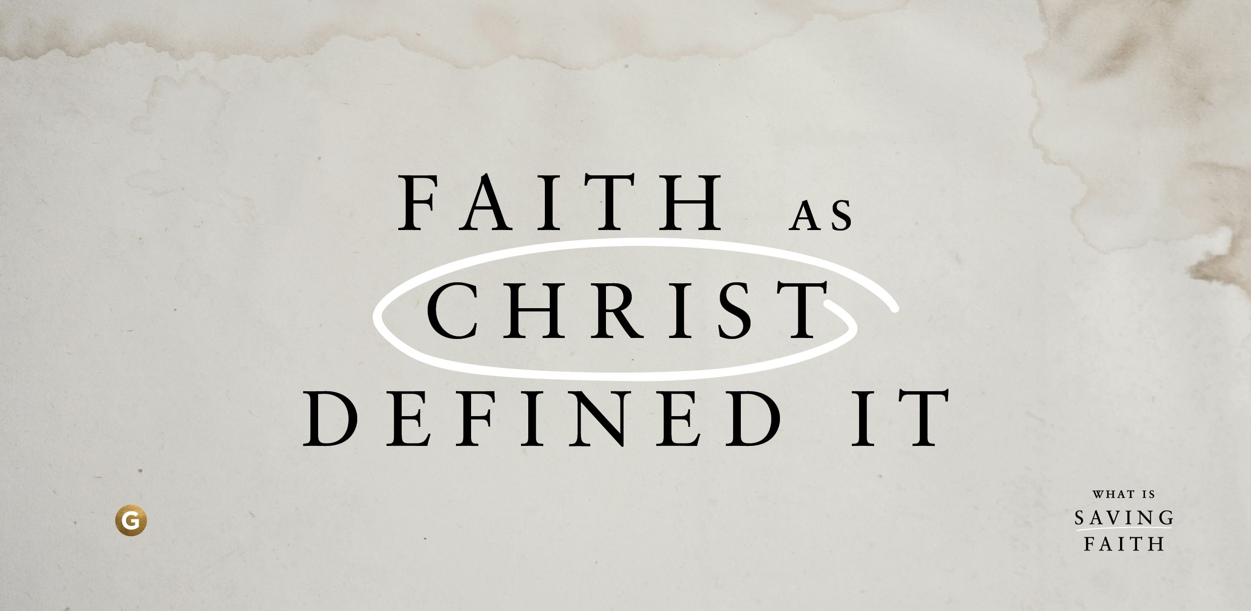 Faith as Christ Defined It