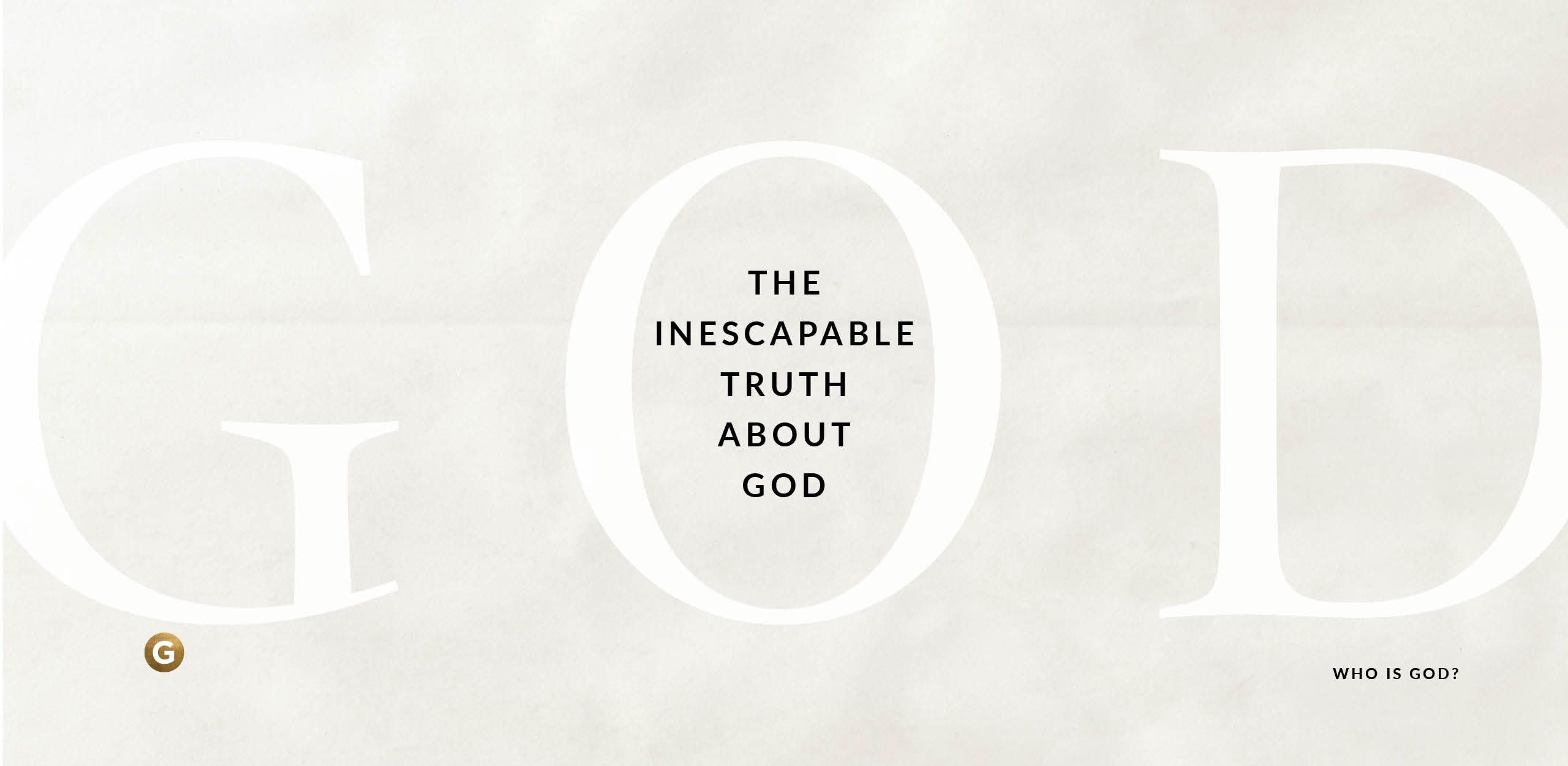 The Inescapable Truth About God