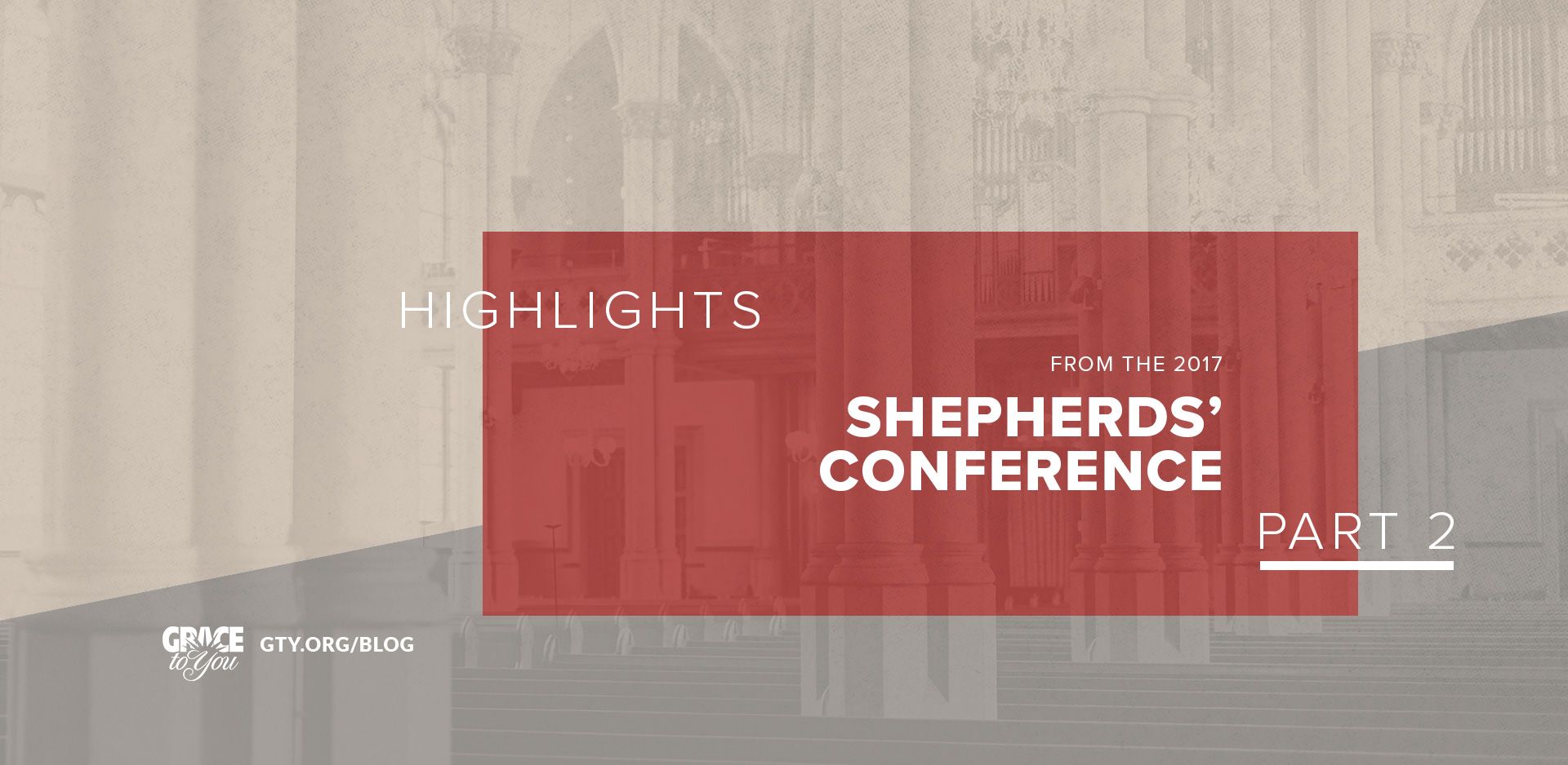 Highlights from the 2017 Shepherds' Conference, Part 2