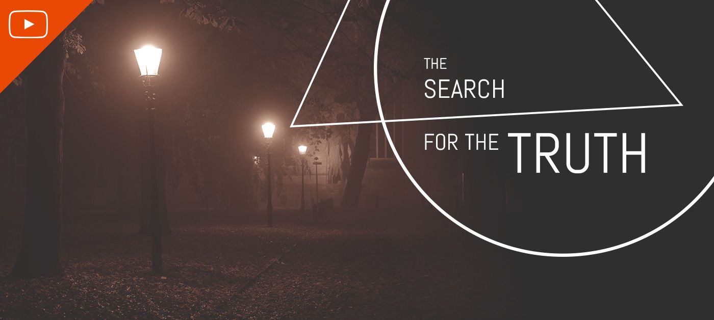 The Search for the Truth